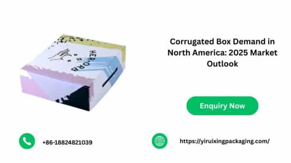 Corrugated Box Demand in North America: 2025 Market Outlook